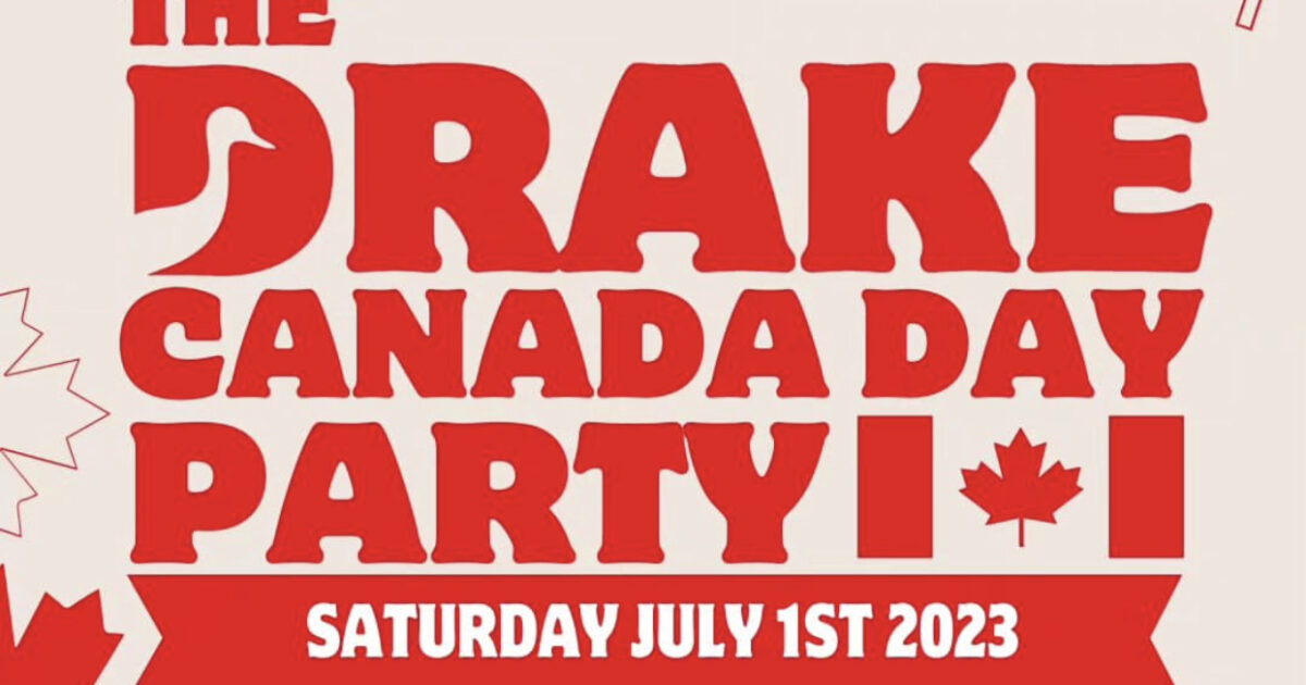 The Drake Canada Day Party! - July 1, 2023